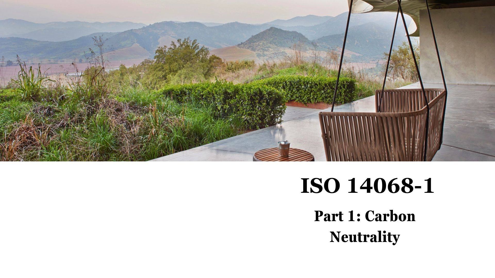 ISO14068-1 Climate Change Management - Transition to net zero: Part 1: Carbon Neutrality ...